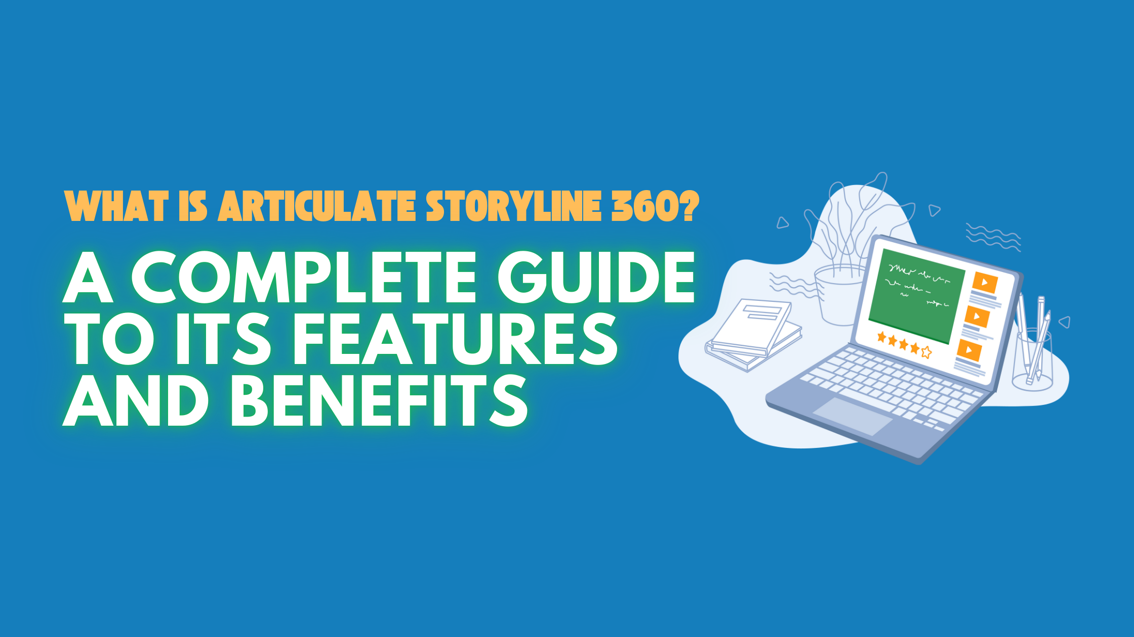 What Is Articulate Storyline 360? A Complete Guide to Its Features and Benefits - Stratbeans